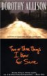 Two or Three Things I Know for Sure by Dorothy Allison | Dactyl Review